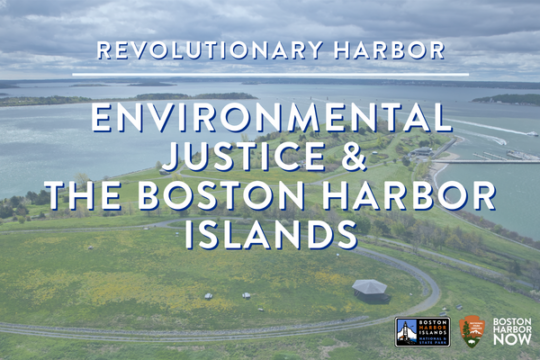 Revolutionary Harbor: Environmental Justice & the Boston Harbor Islands ...